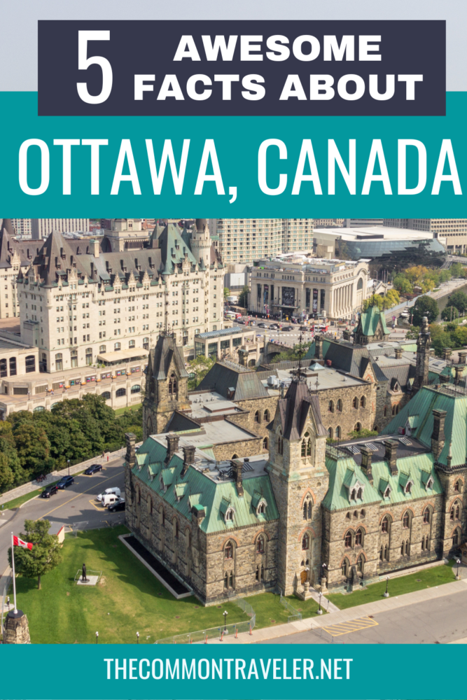 5 Awesome Facts About Ottawa - The Common Traveler