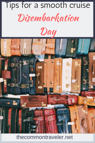 Top 11 Tips for a Smooth Disembarkation Day - The Common Traveler