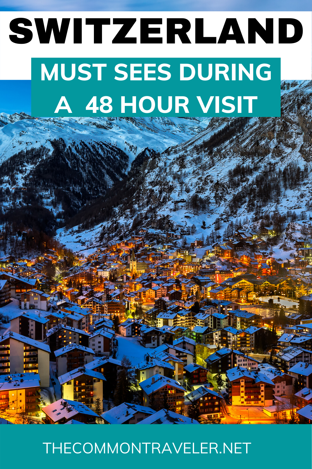Best Sights in Switzerland in 48 Hrs | Eruope - The Common Traveler