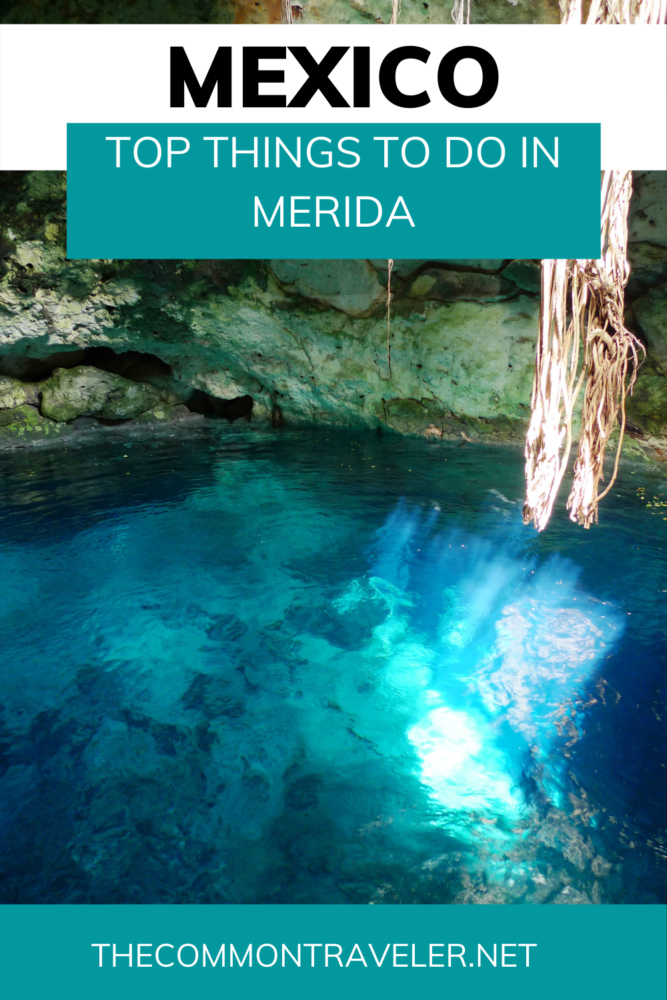 12 Best Things to do in Merida, Mexico - The Common Traveler