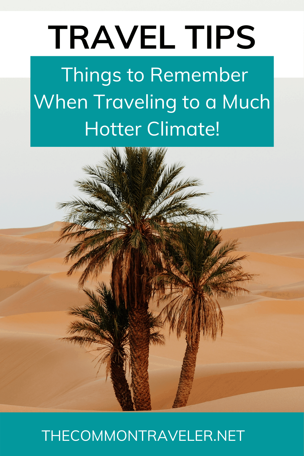 Hot Climate Travel Tips | US international travel | The Common Traveler