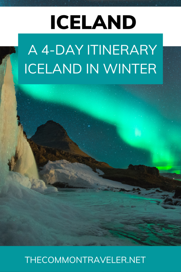 A 4-Day Iceland Itinerary in Winter (Seriously!) - The Common Traveler