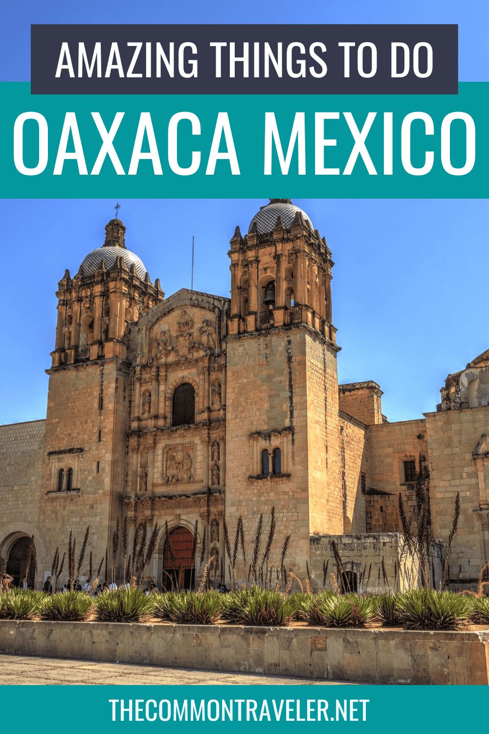 Amazing Things to Do in Oaxaca Mexico - The Common Traveler