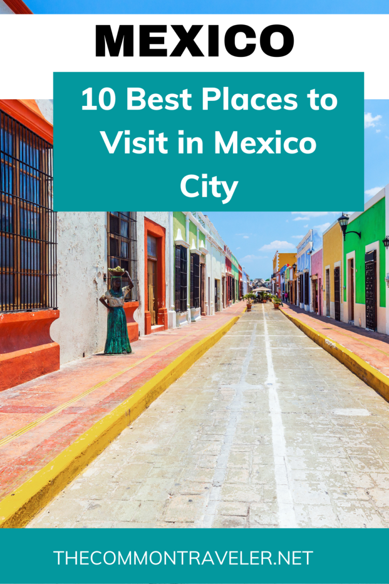 10 Best Places to Visit in Mexico City - The Common Traveler