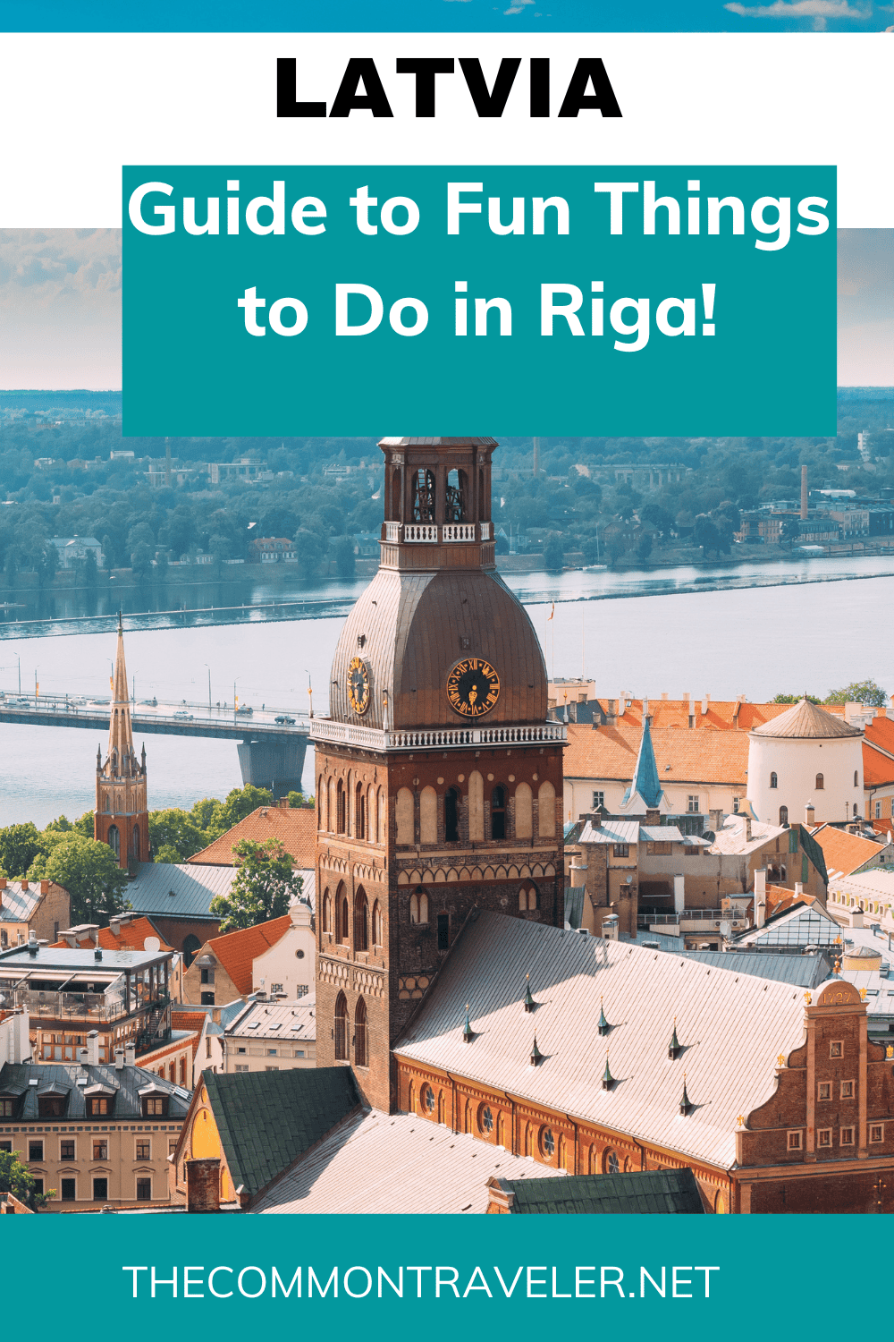 Your Guide to Fun Things to Do in Riga, Latvia - The Common Traveler