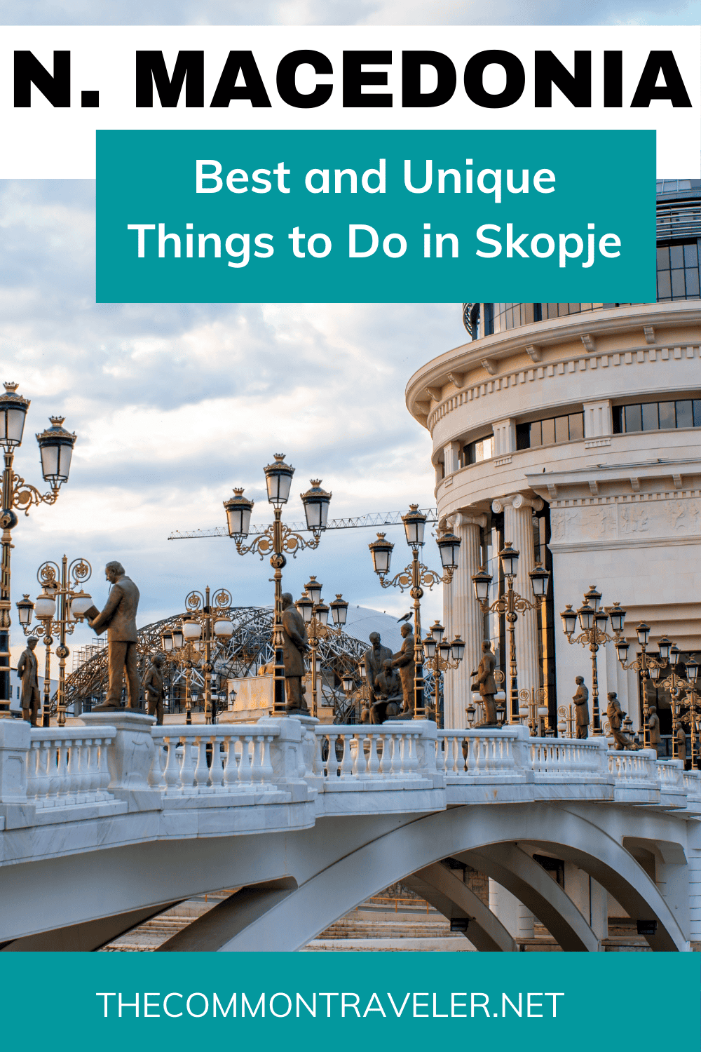 Best Things to See and Do in Skopje, North Macedonia - The Common Traveler