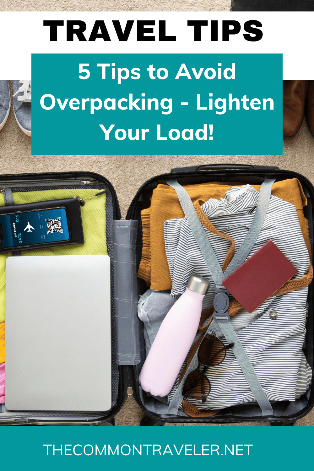 Stop Overpacking! Five tips to avoid packing too much - The Common Traveler